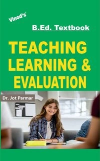 B.Ed. Book (E) Teaching, Learning and Evaluation