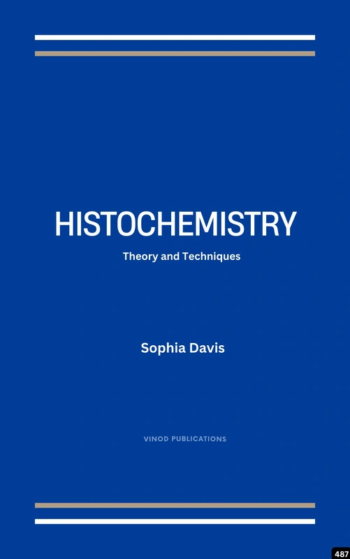 HISTOCHEMISTRY: THEORY AND TECHNIQUES (C487) BOOK by Sophia Davis