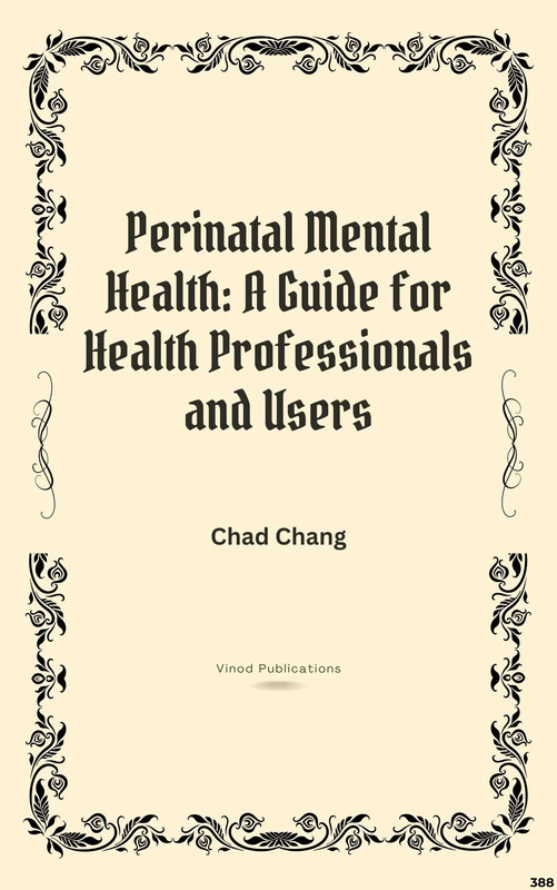 PERINATAL MENTAL HEALTH: A GUIDE FOR HEALTH PROFESSIONALS AND USERS (C388) BOOK by Chad Chang