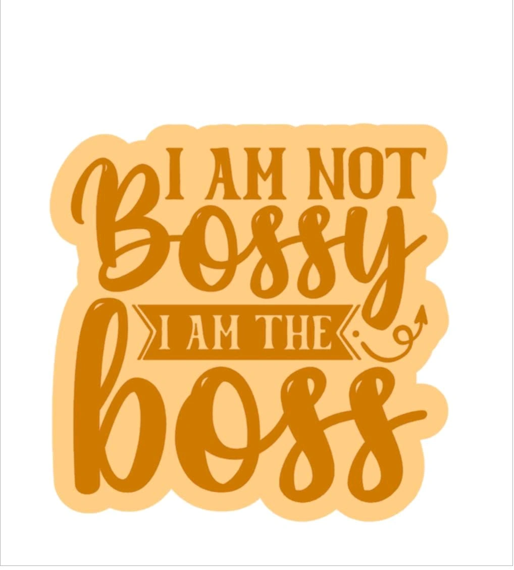 Fridge Magnet - I'm Not Bossy I'm The Boss